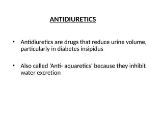 Antidiuretics.pptx based on goodman and gilmans book | PPTX