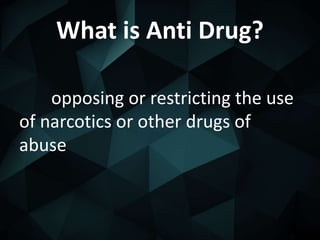 Anti drug campaign[1] | PPTX
