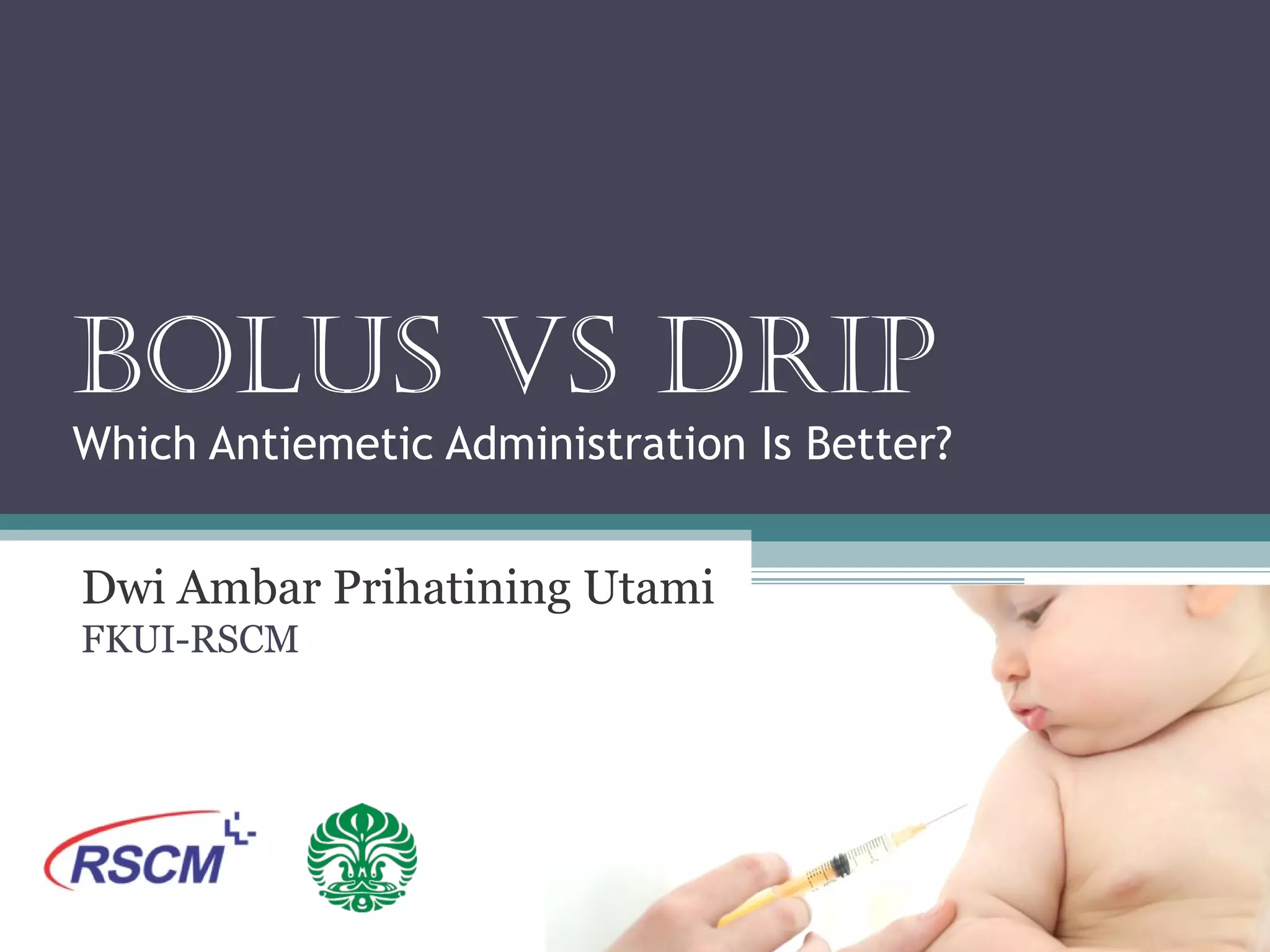 Antiemetic bolus vs drip in oncology dwi ambar | PPT