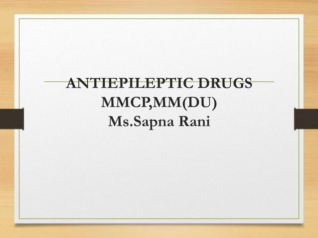 ANTIEPILEPTIC DRUGS . mechanism of action of convulsion | PPT