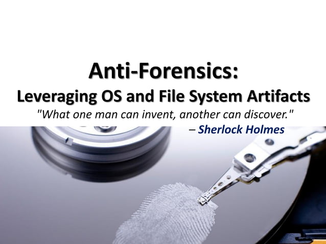 AntiForensics - Leveraging OS and File System Artifacts.pdf