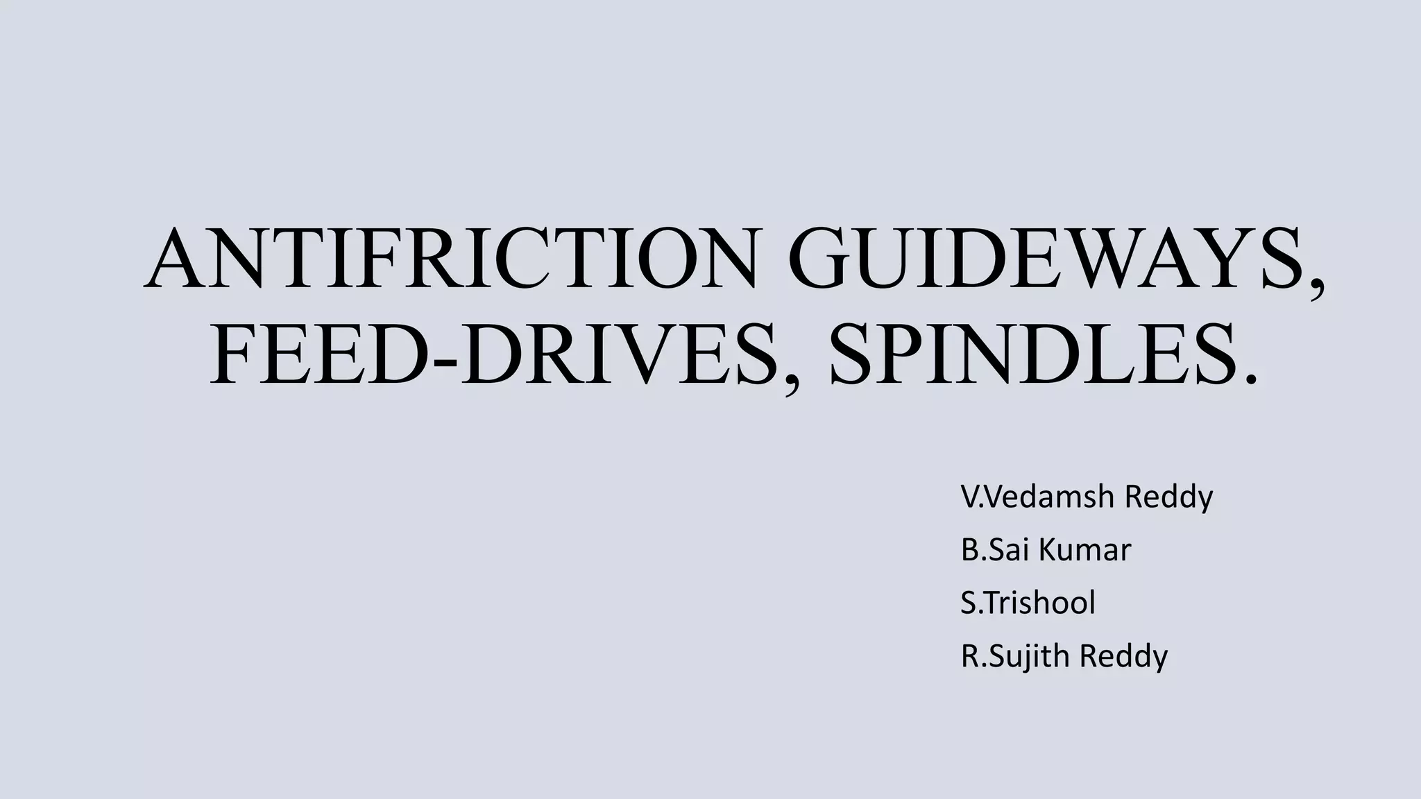 Antifriction guideways, feed drives, spindles | PPTX