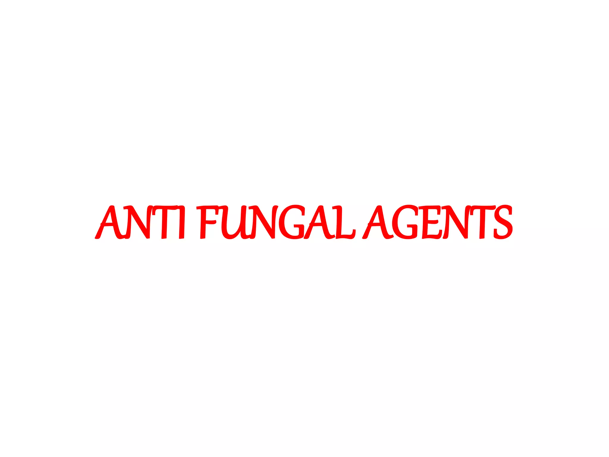 Anti fungal agents | PPTX