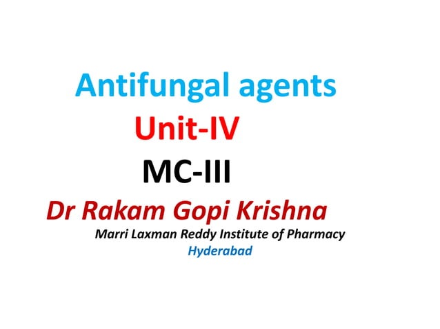 Antifungal agents.pptx by Dr. Rakam Gopi Krishna MLRIP | PPT