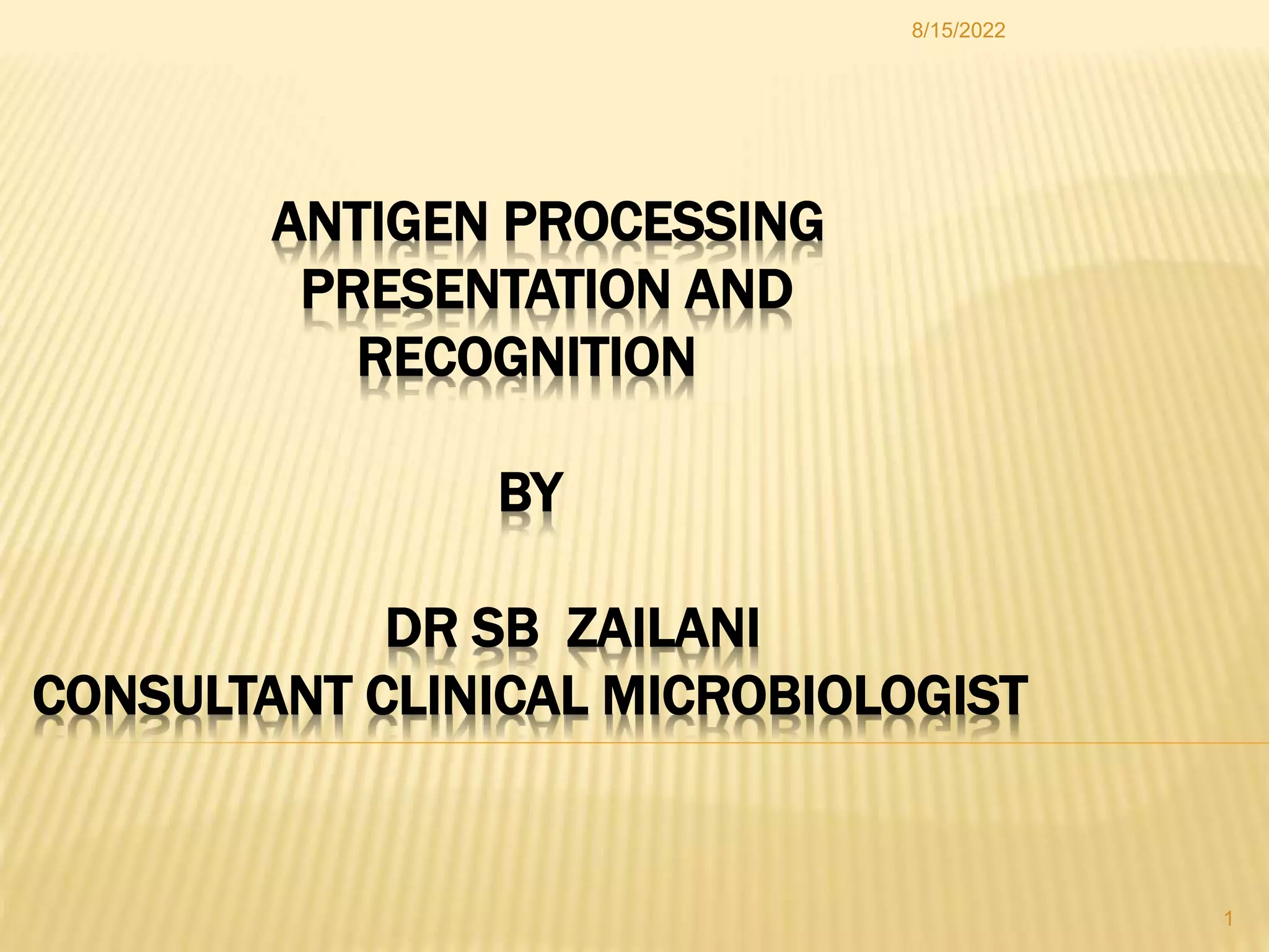 ANTIGEN PROCESSING PRESENTATION AND RECOGNITION - Copy [Autosaved].pptx