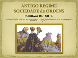 Antigo Regime Nobreza | PPS
