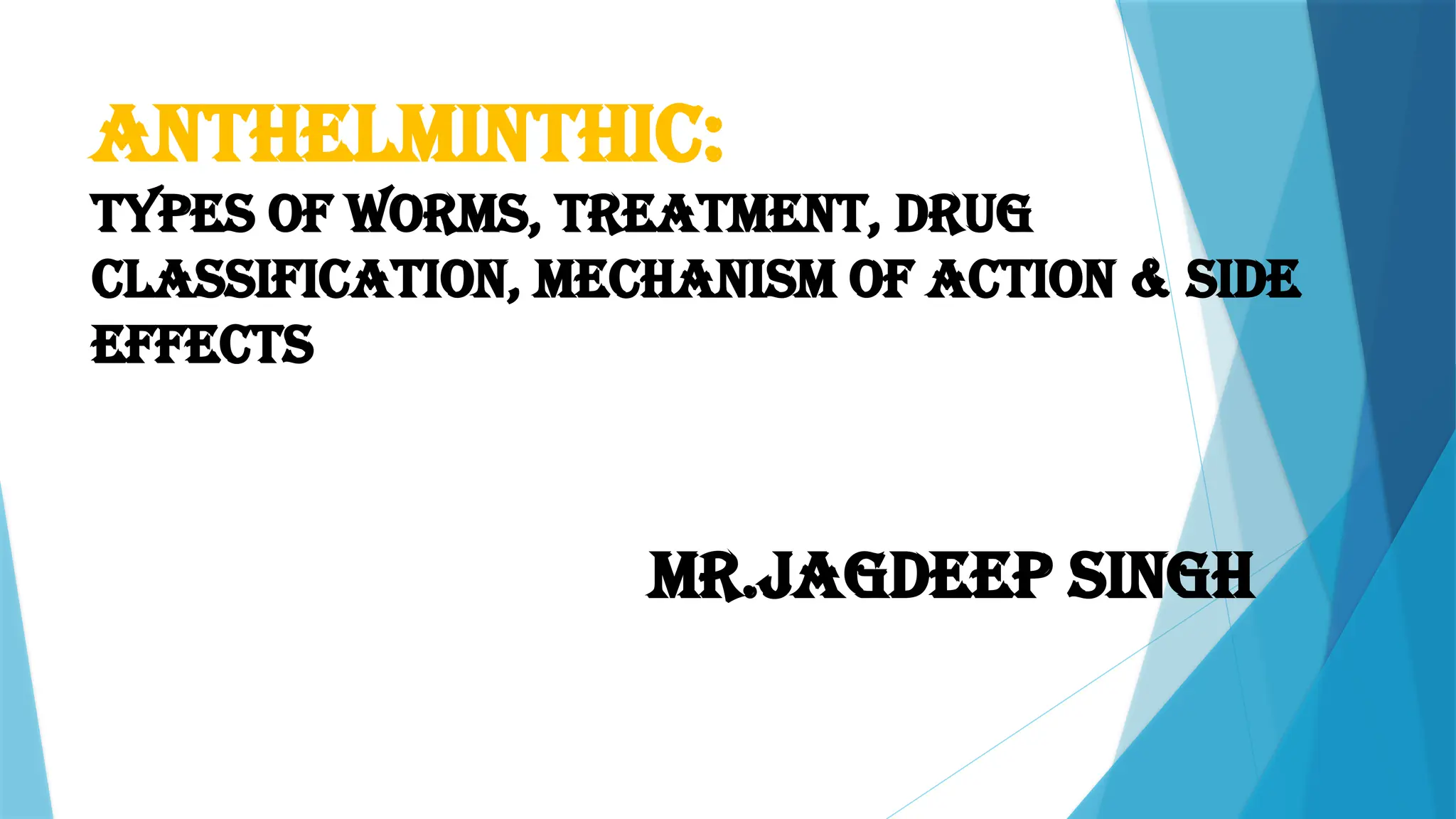 ANTHELMINTHIC: Types of Worms, Treatment, Drug Classification ...