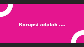 ANTI KORUPSI OK bahan ajar pesra 2025.pptx