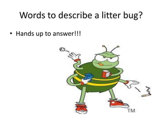 Anti littering lesson | PPTX