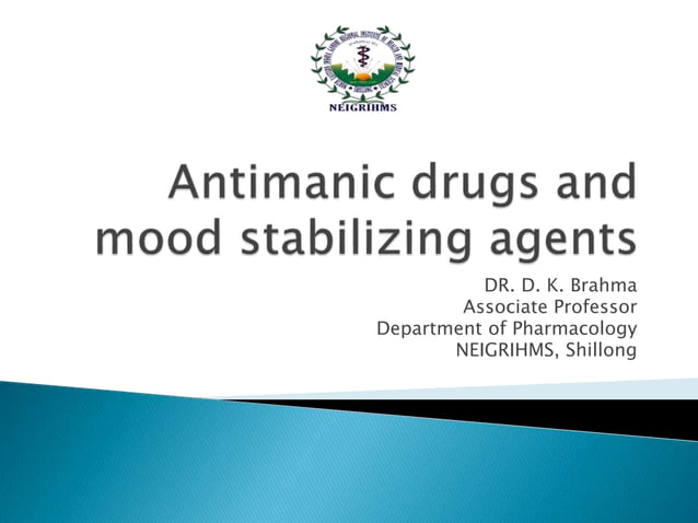 Antimanic drugs and mood stabilizing agents | PPTX