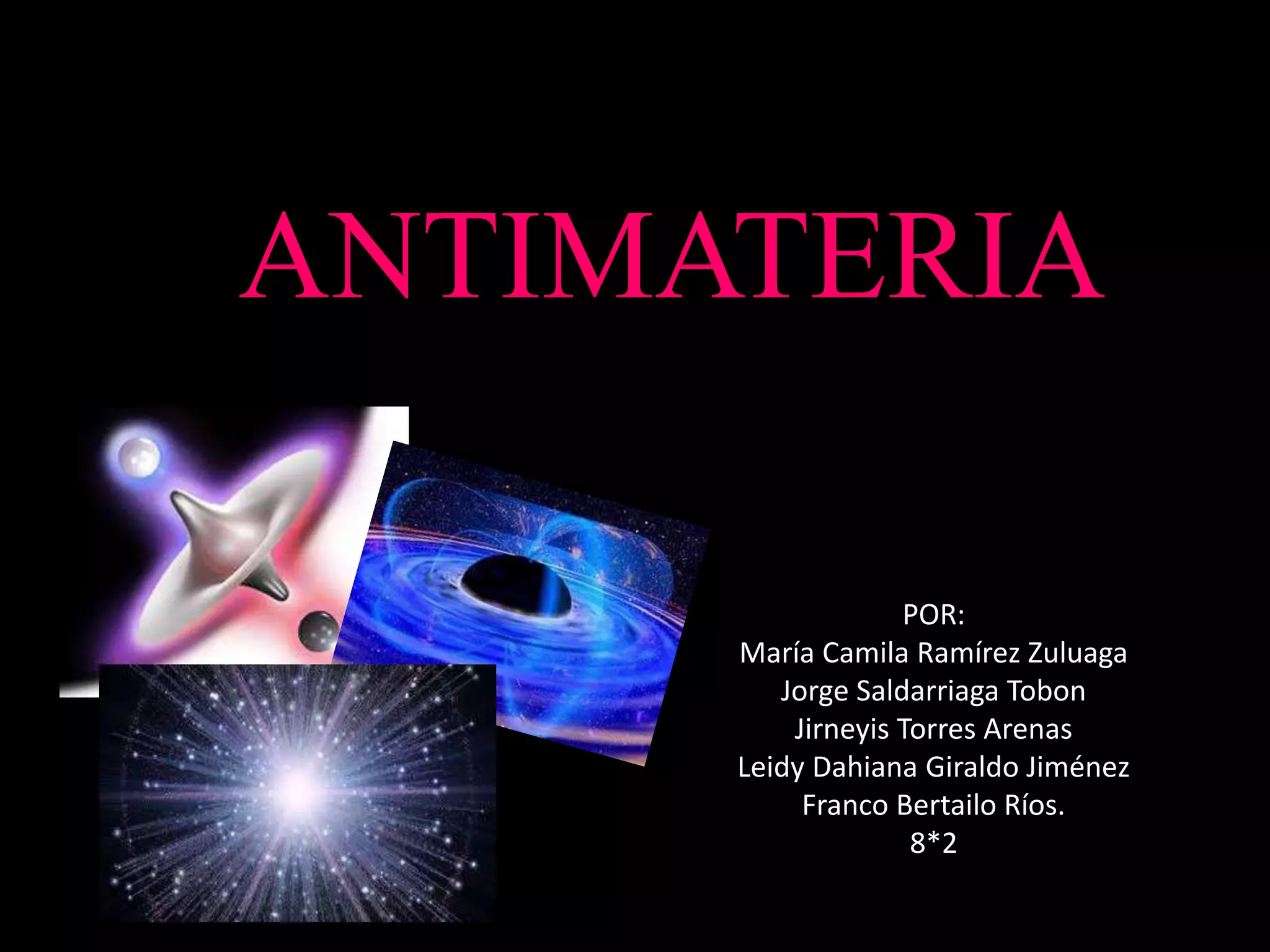 Antimateria.miljorfljl | PPTX