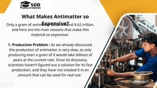 Antimatter The Costliest Material on Earth at $62 Trillion Per Gram.pptx