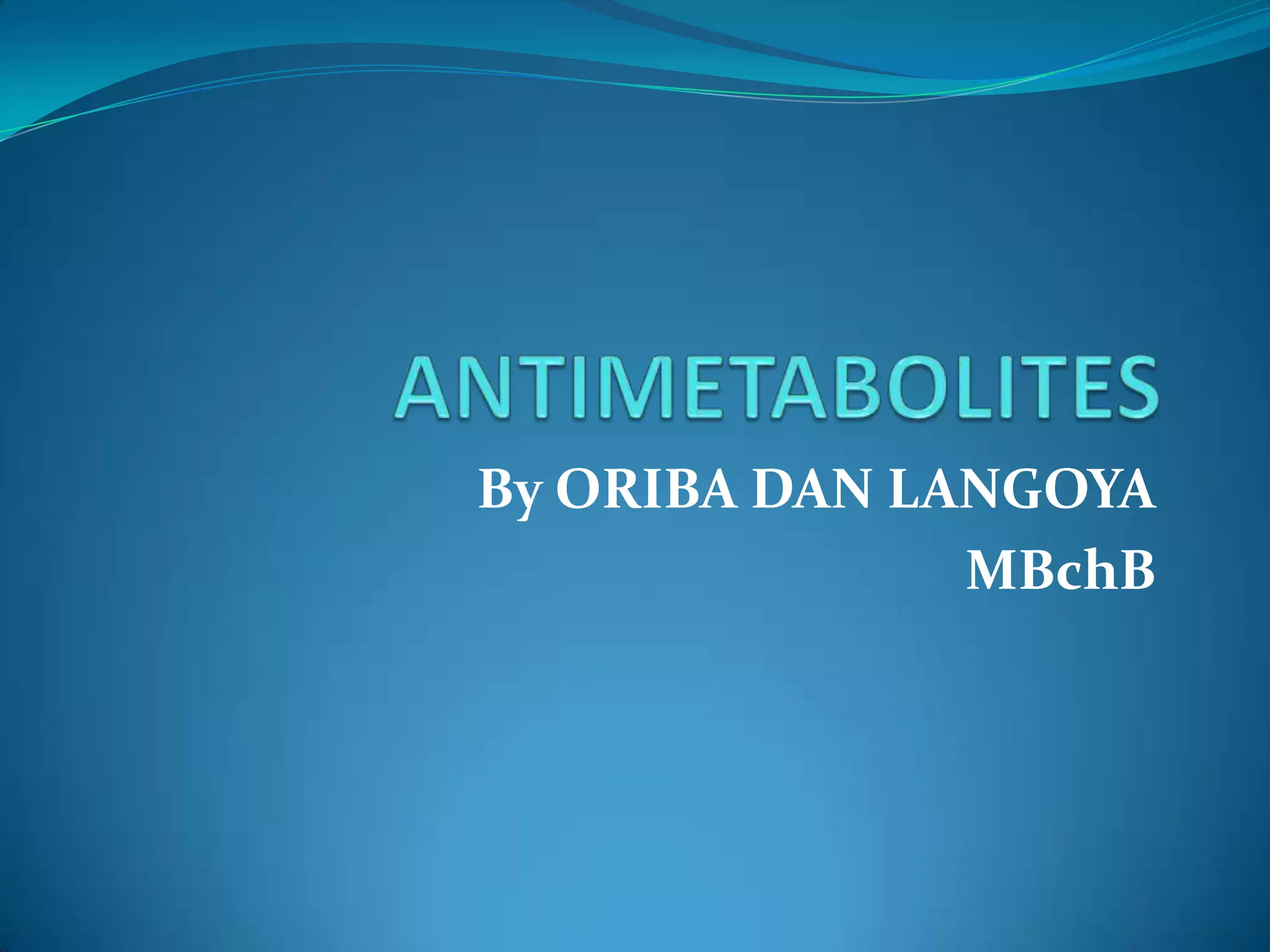 Antimetabolites in cancer chemotherapy | PPTX