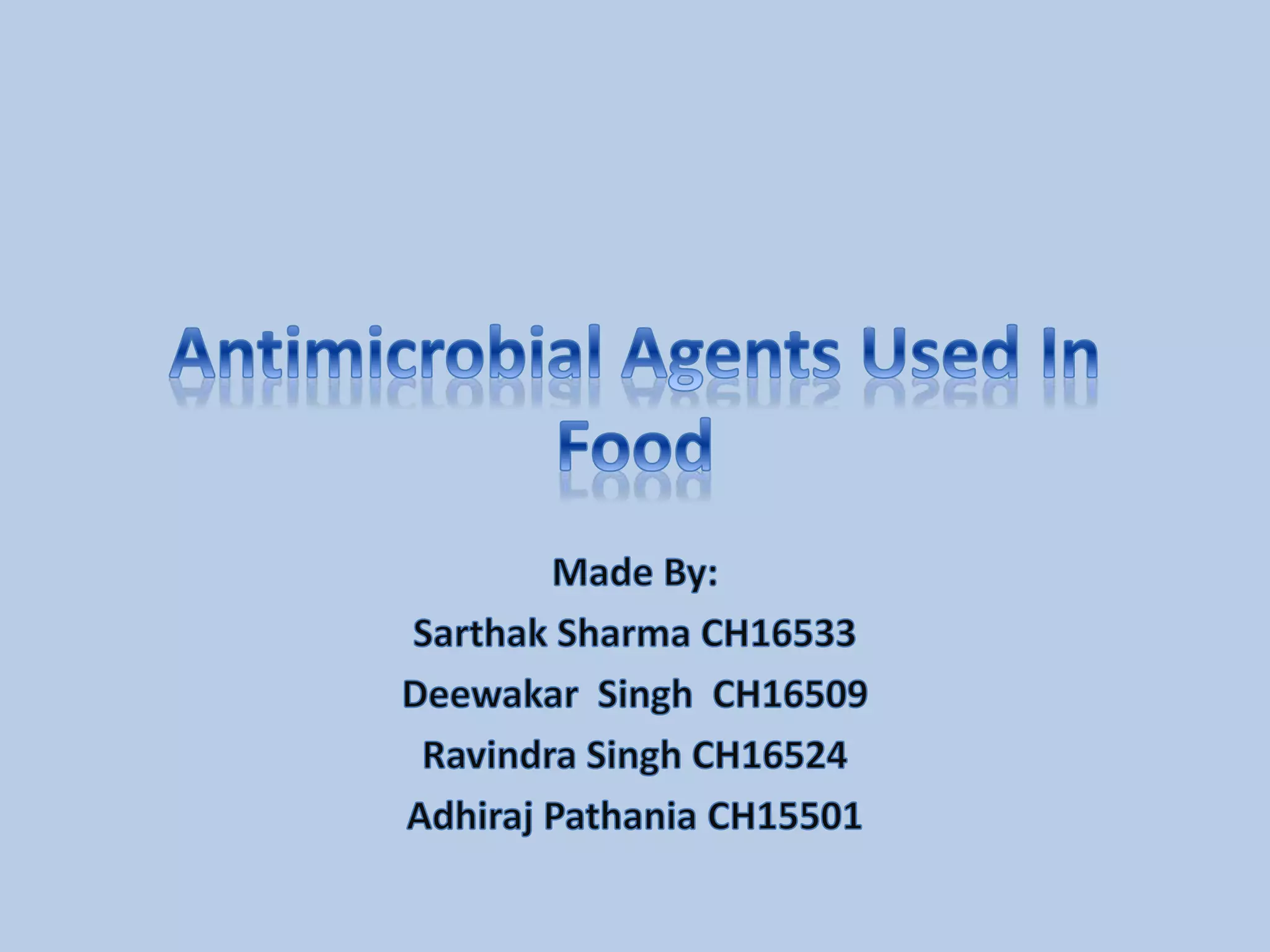 Antimicrobial agents used in food | PPTX