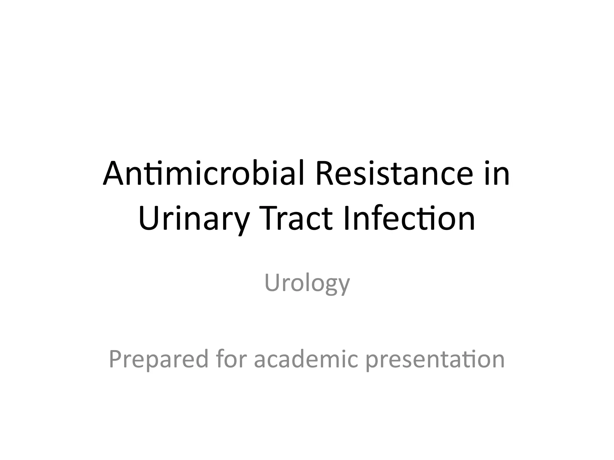 Antimicrobial_Resistance_in_UTI_Urology.pptx
