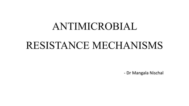 Antimicrobial resistance mechanism | PPTX