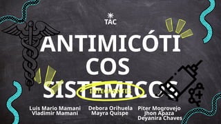 antimicóticos sistémicos.pptxllsmmsmssksm | PPTX