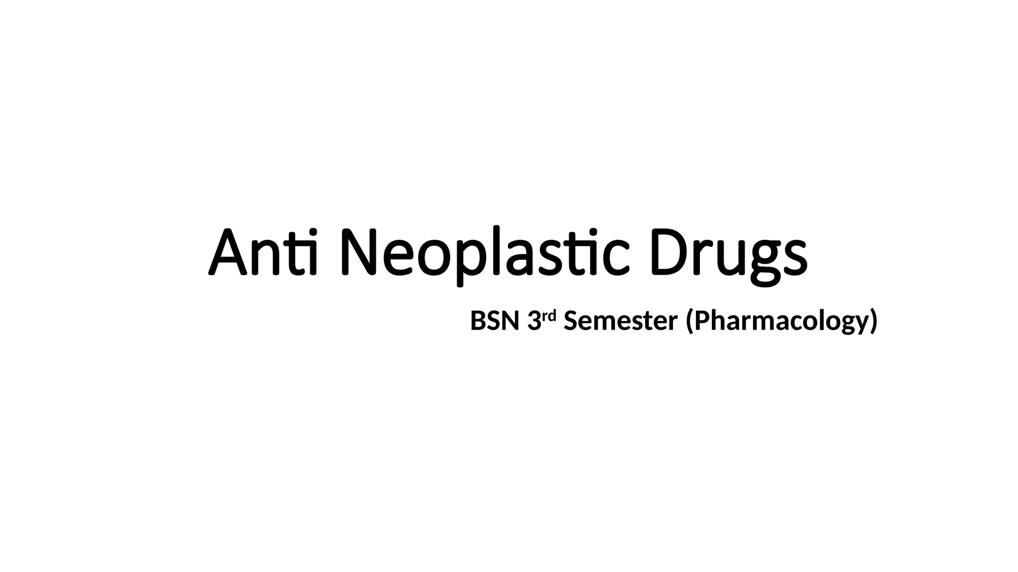 Anti Neoplastic Drugs-1.pptx000ee0ehjdjsjsjs | PPTX