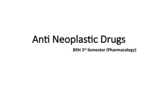 Anti Neoplastic Drugs-1.pptx000ee0ehjdjsjsjs | PPTX