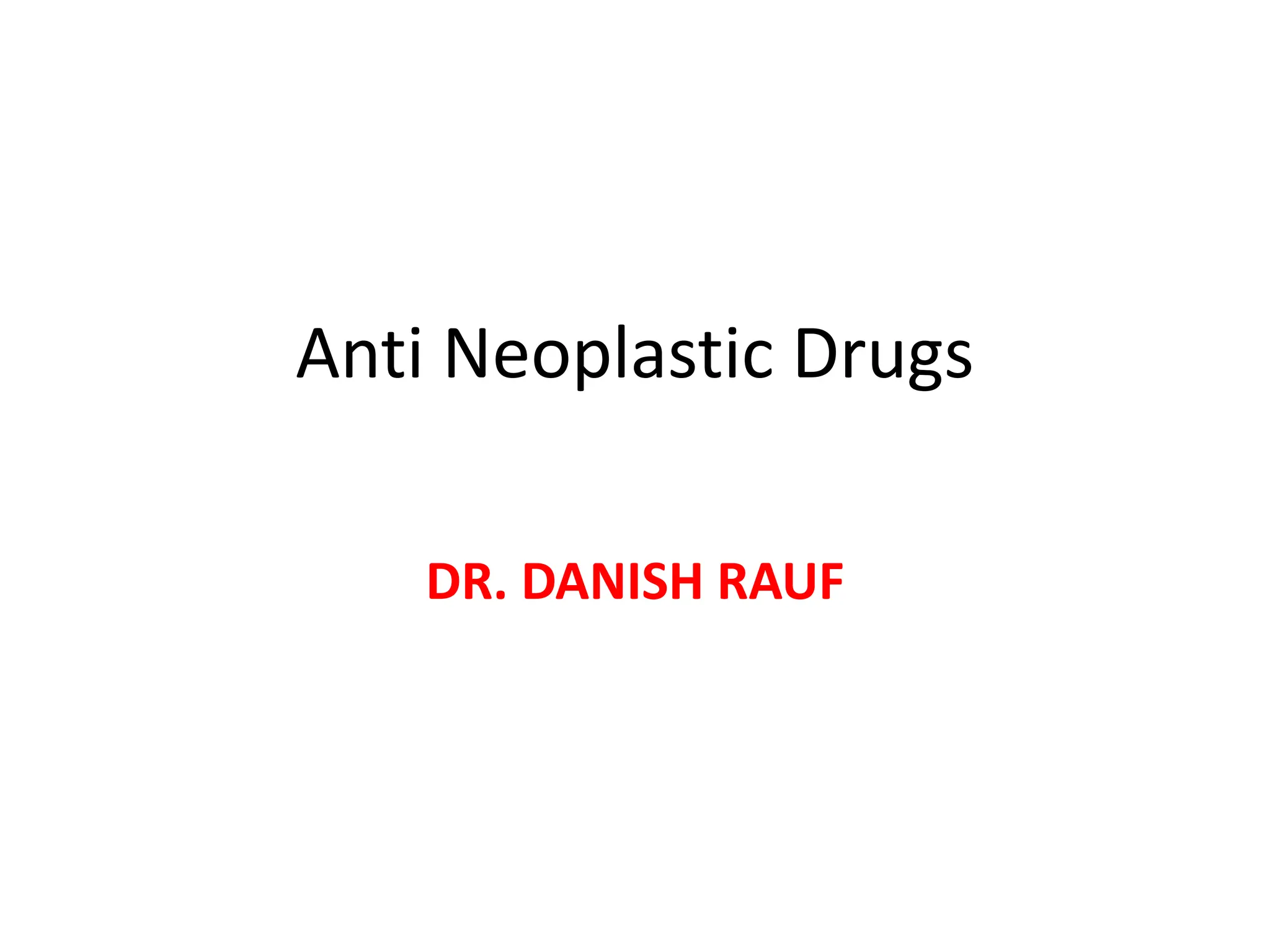 Anti Neoplastic Drugs pharmacology .pptx