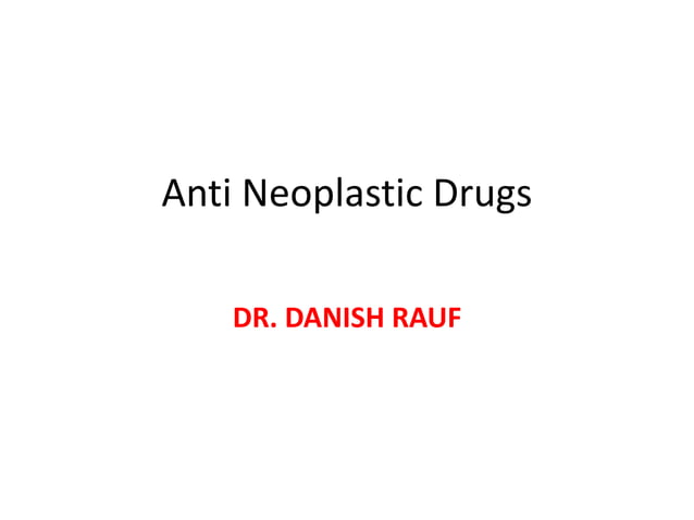 Anti Neoplastic Drugs pharmacology .pptx | Cancer | Diseases and Conditions