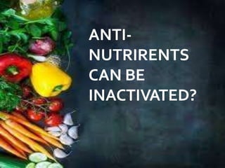 antinutrients in the grains and cereals with meathods of reduction | PPTX