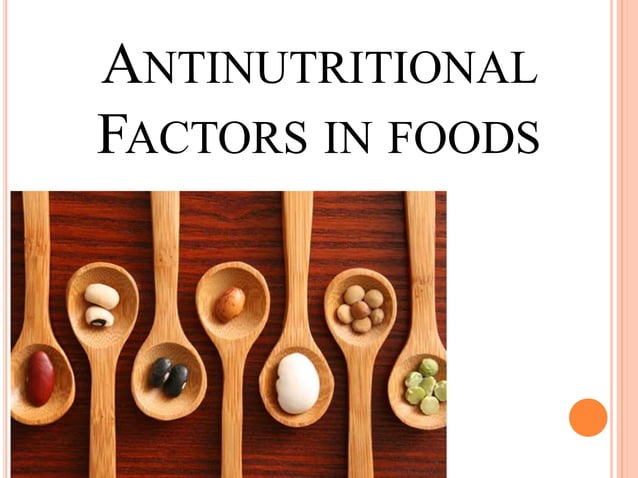 antinutritional factors.ppt | Chemistry | Science