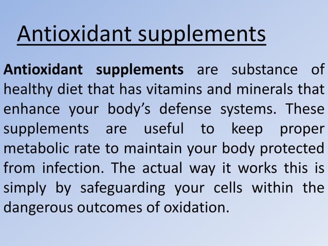 Antioxidant supplements | PPTX | Herbs and Supplements | Alternative ...