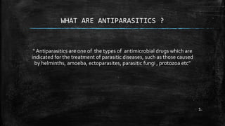 Antiparasitic drugs | PPTX