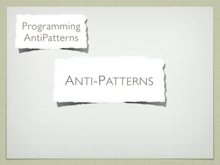 Anti Patterns | PPT