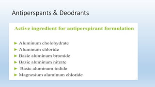 Antiperspants & Deodrants.pptx Cosmetic science | PPTX