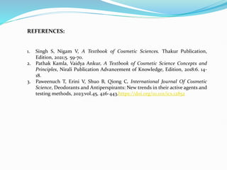 ANTIPERSPIRANTS AND DEODORANTS : MECHANISM OF ACTION | PPTX