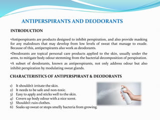 ANTIPERSPIRANTS AND DEODORANTS : MECHANISM OF ACTION | PPTX