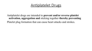 Antiplatelet drugs and their drug properties | PPTX