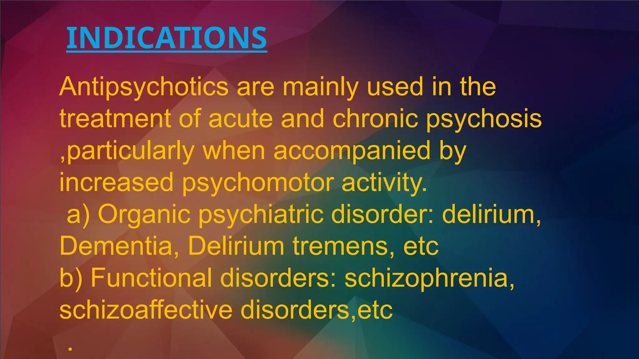 ANTIPSYCHOTIC DRUGS,MECHANISM OF ACTION,INDICATION , CONTRO-INDICATION ...