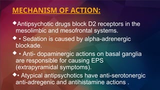 ANTIPSYCHOTIC DRUGS,MECHANISM OF ACTION,INDICATION , CONTRO-INDICATION ...