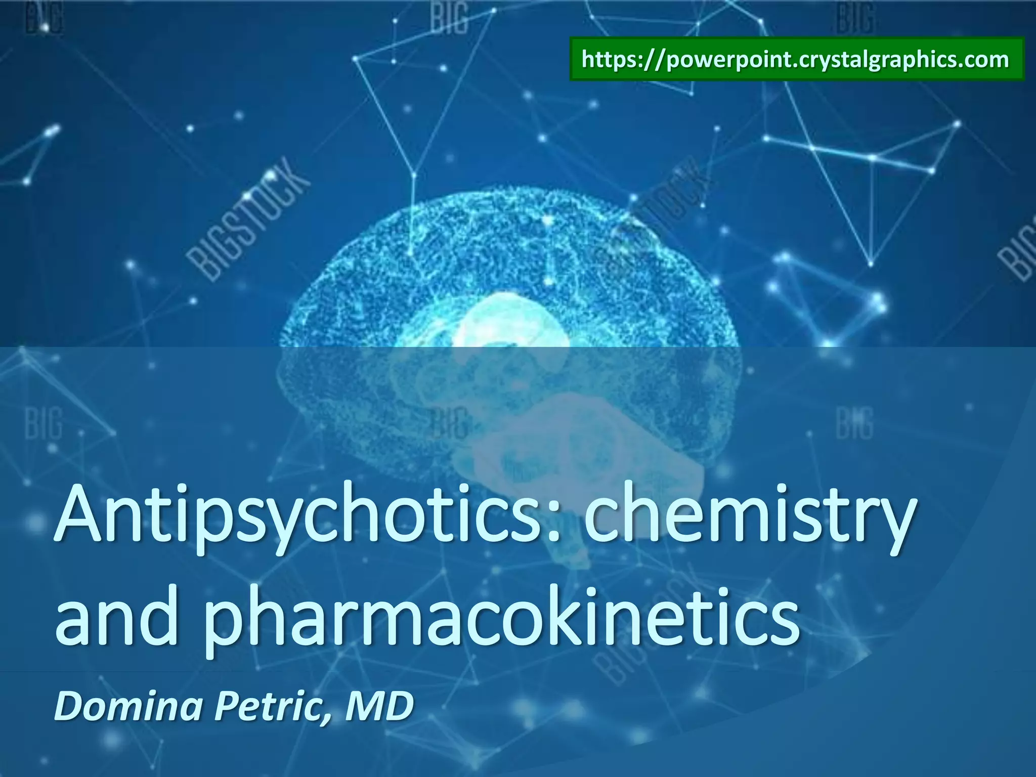 Antipsychotics, chemistry and pharmacokinetics | PPSX