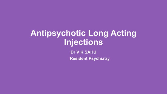 Antipsychotics long acting injections | PPTX | Physical Therapy | Wellness
