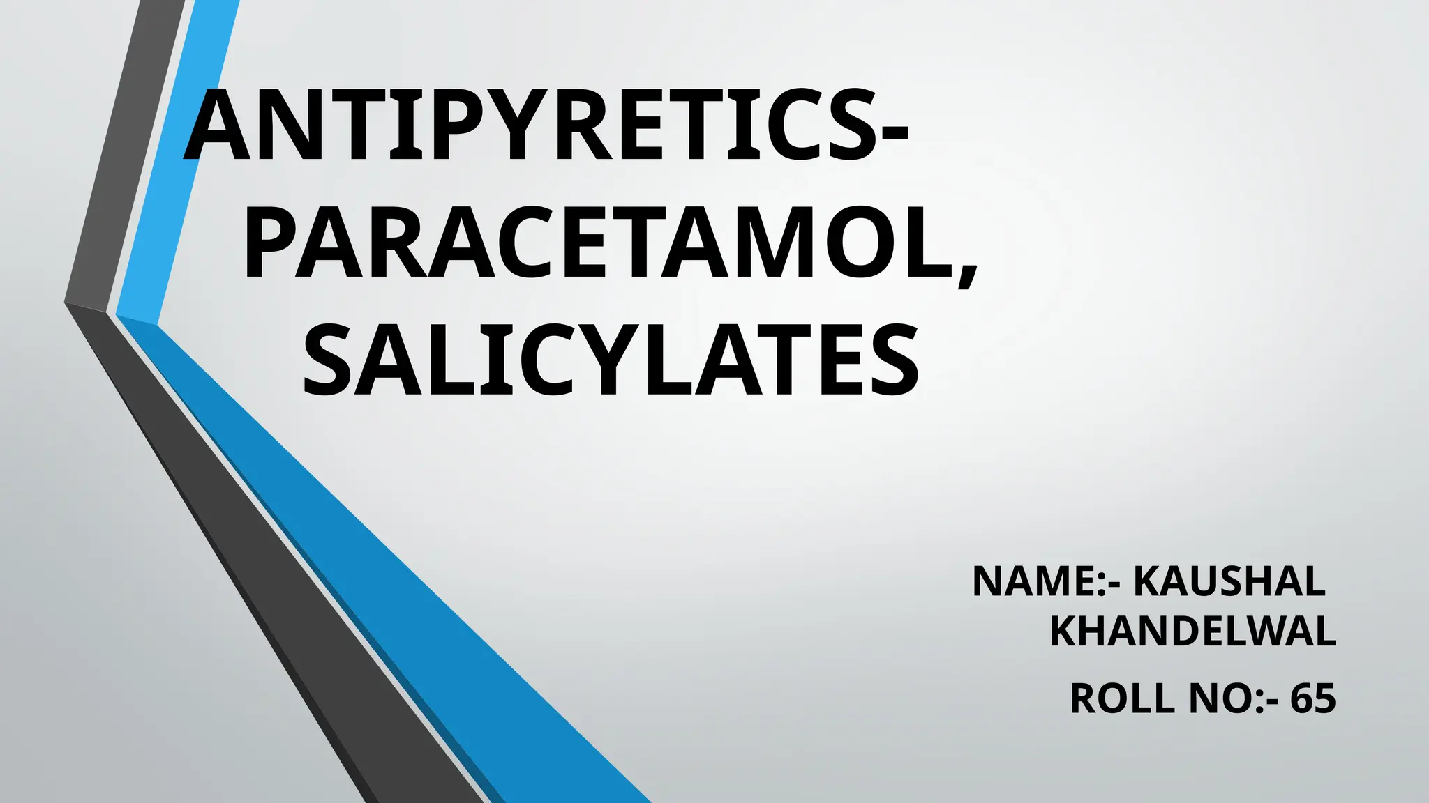 ANTIPYRETICS- PARACETAMOL, SALICYCLATES.pptx