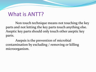 Antiseptic non touch technique (ANTT) | PPTX