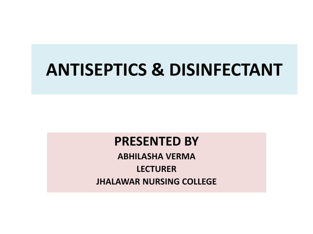 Antiseptics and disinfectant | PPTX