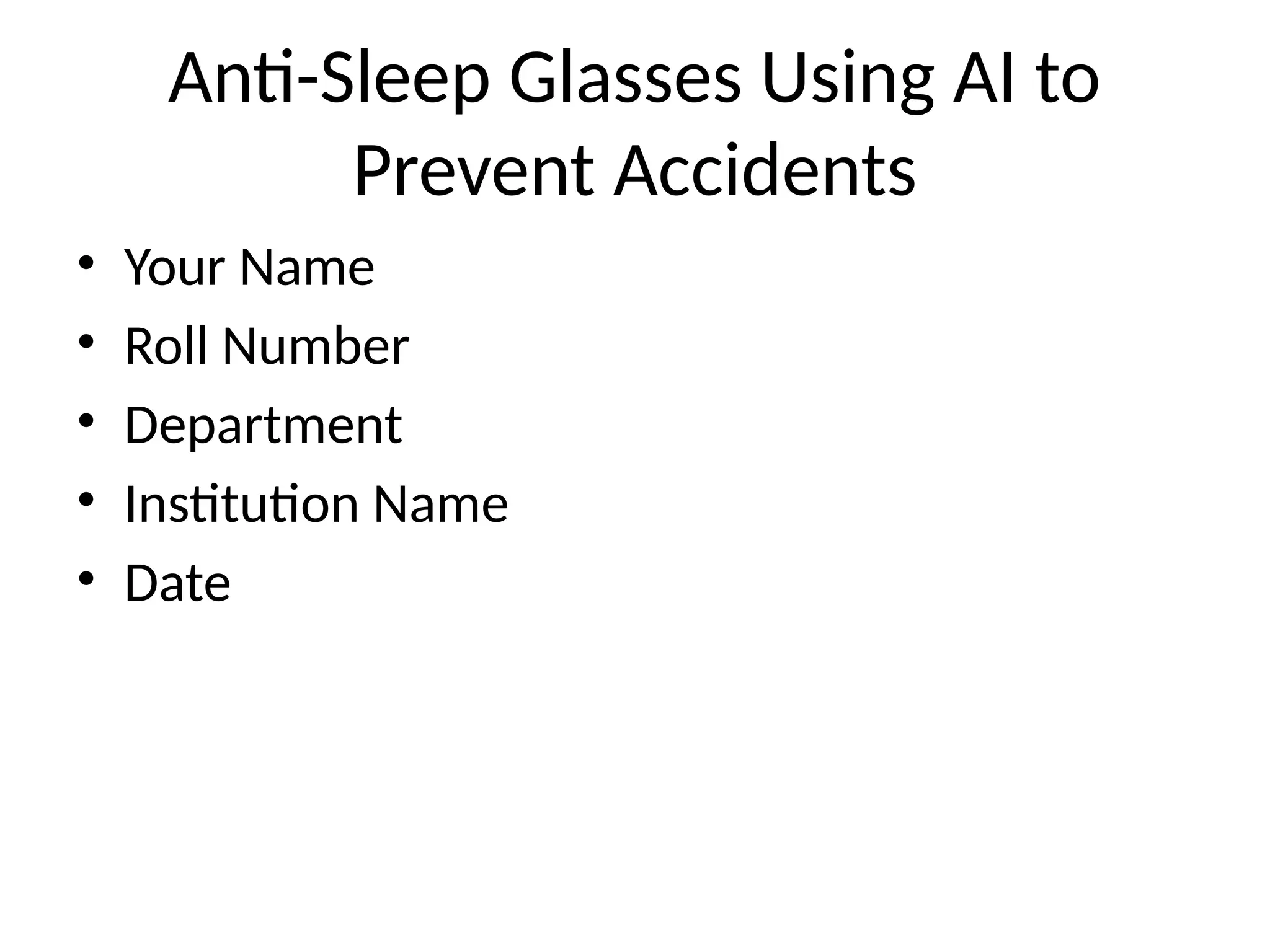 Anti_Sleep_Glasses_using AI_Presentation.pptx