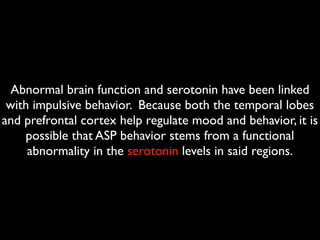 Anti social personality disorders | KEY