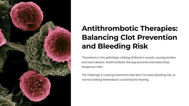 Antithrombotic Therapies: Balancing Clot Prevention and Bleeding Risk | PPT