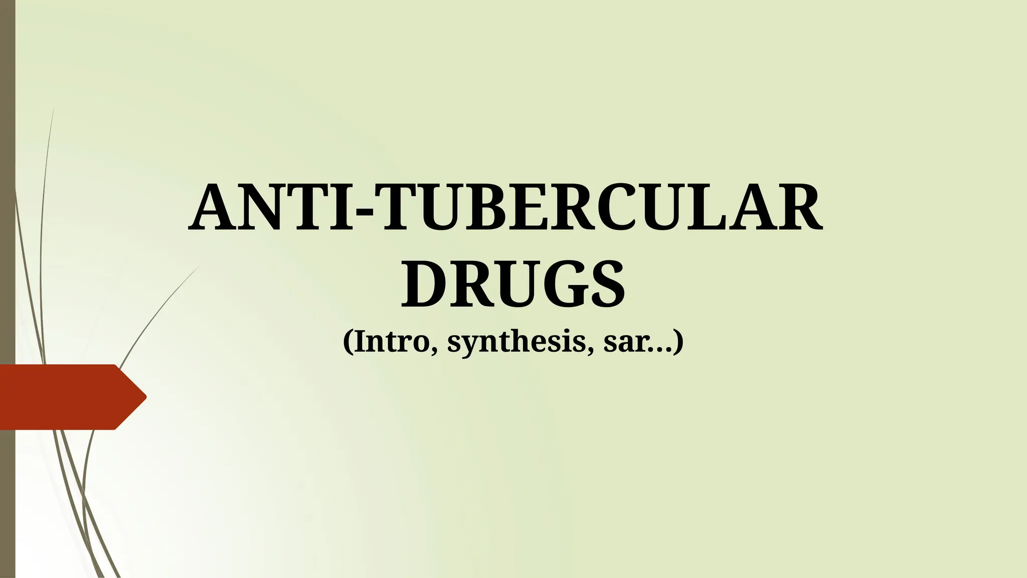 ANTITUBERCULAR DRUGS and classification,sar,uses of drugs | PPTX