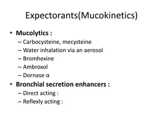 Antitussives , expectorants and mucolytics | PPTX