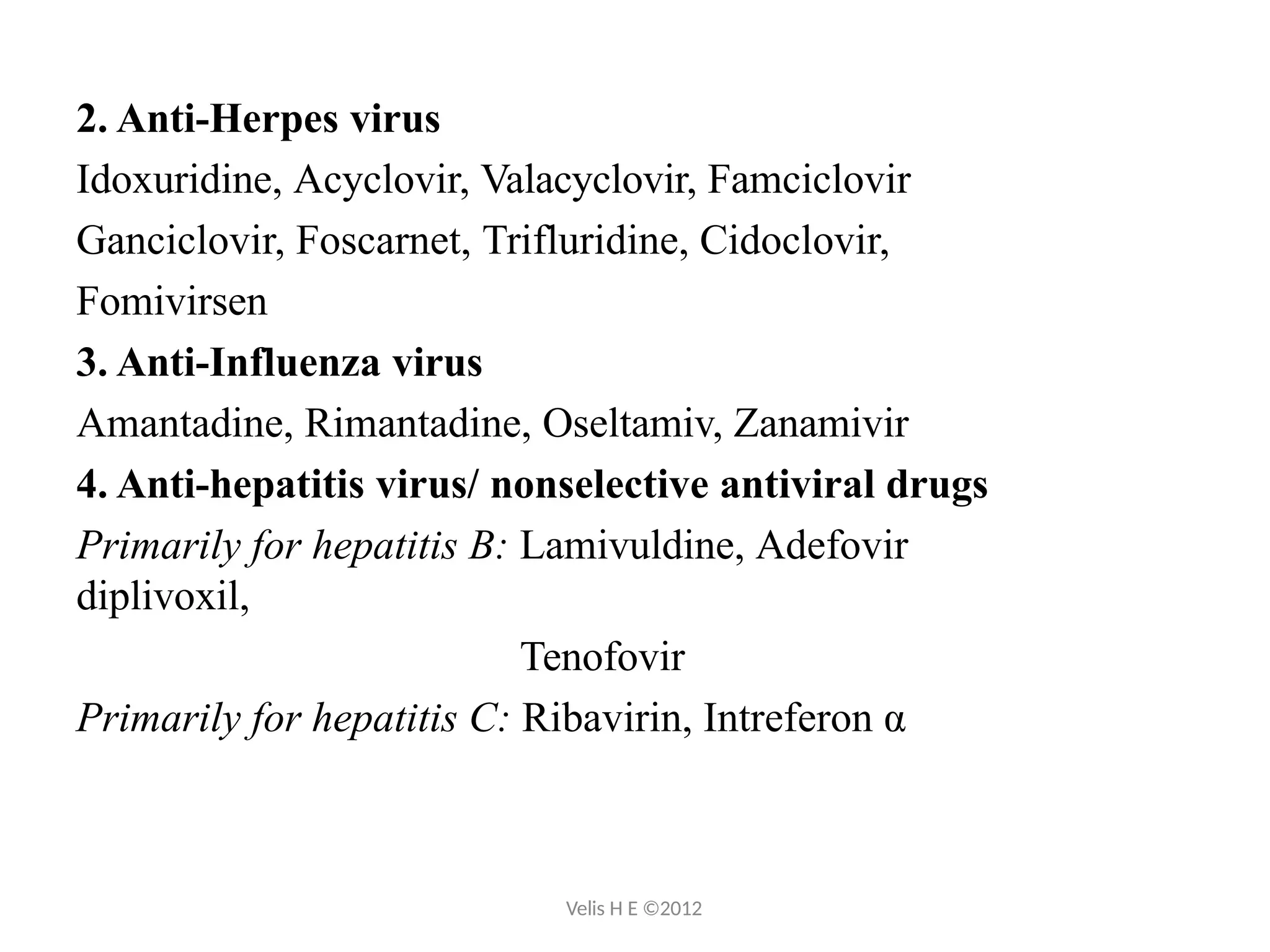 Antiviral drug mechanisms target different stages of the viral life ...