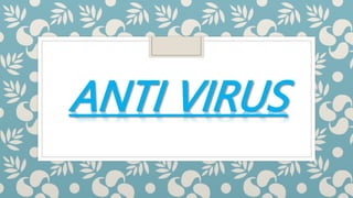 ANTI VIRUS.pptx
