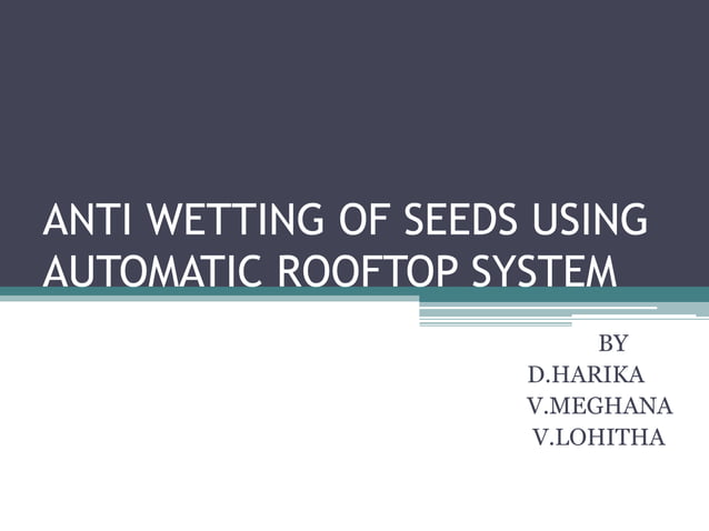 Anti wetting of seeds using automatic rooftop system | PPT