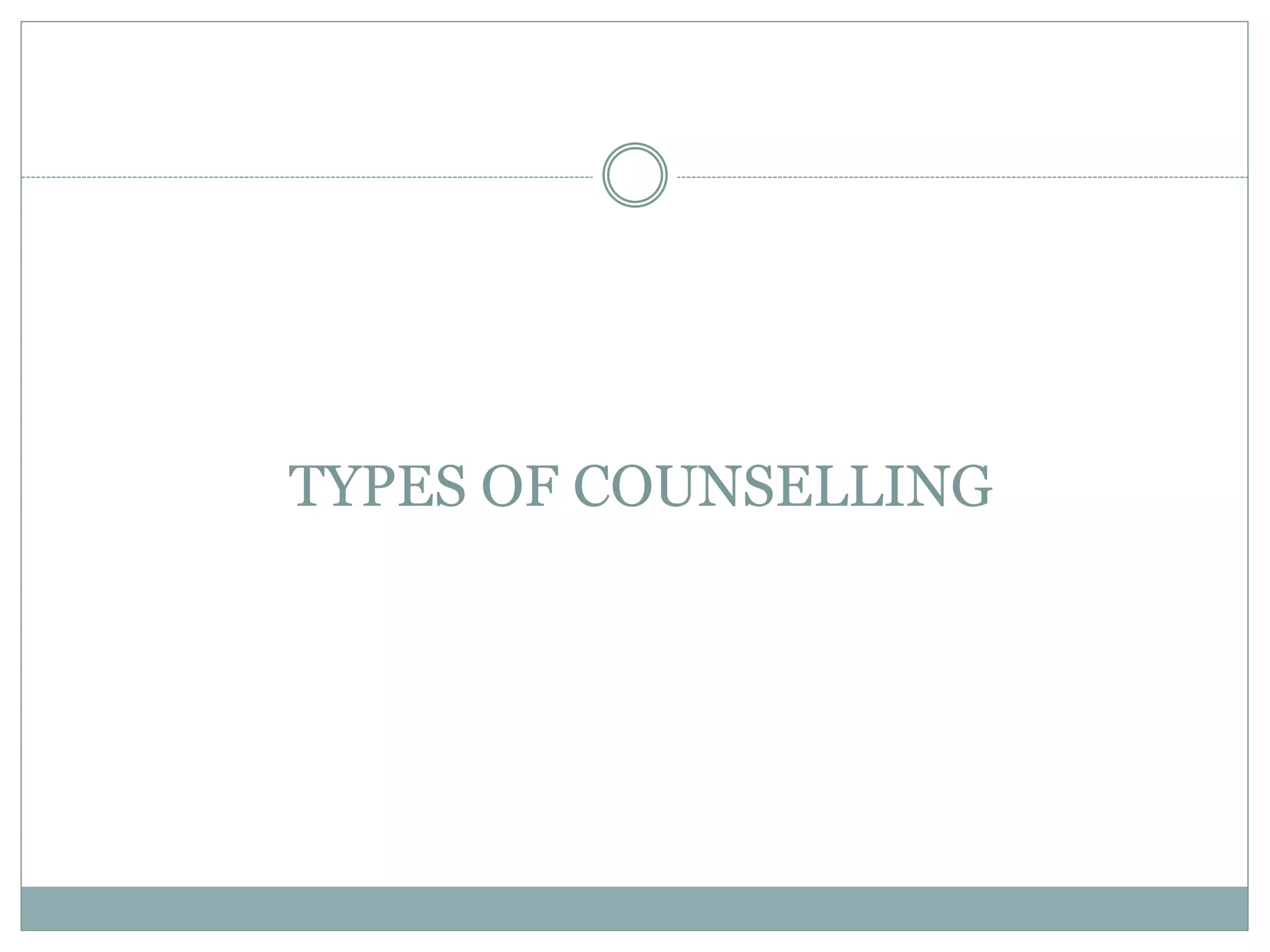 TYPES OF COUNSELLING | PPTX